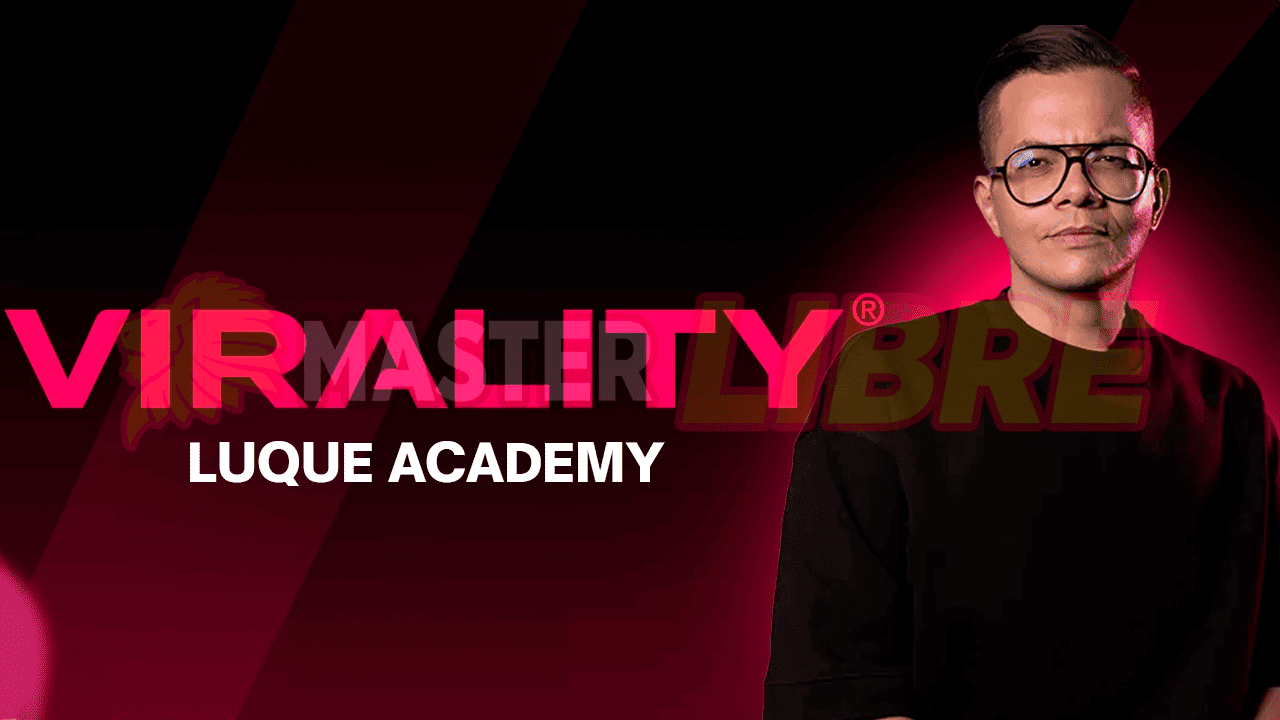 VIRALITY | LUQUE ACADEMY - Master Libre