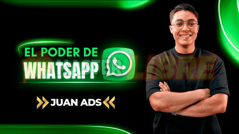 El Poder de Whatsapp | Juan Ads - Master Libre